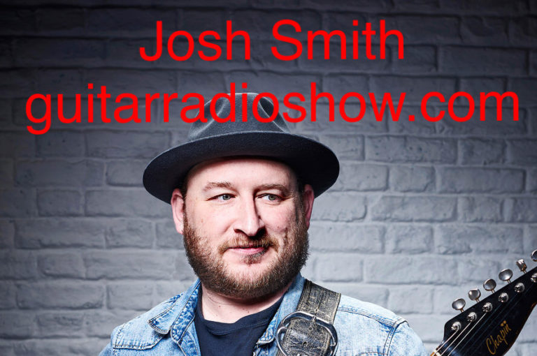 Episode 247- Josh Smith | Guitar Radio Show Guitar Radio Show